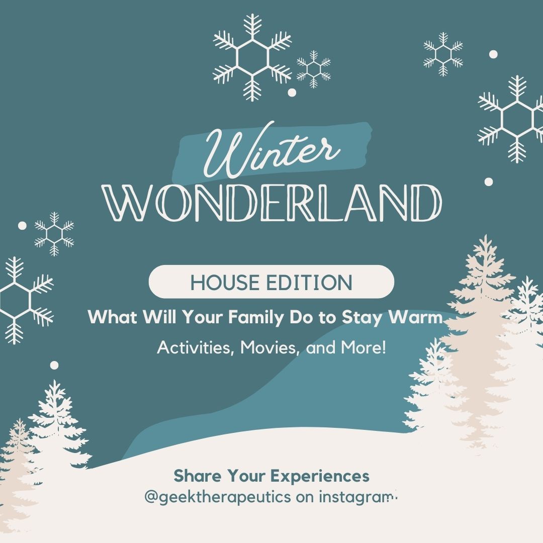 What To Do When The Weather is Frightful - Geek Therapeutics